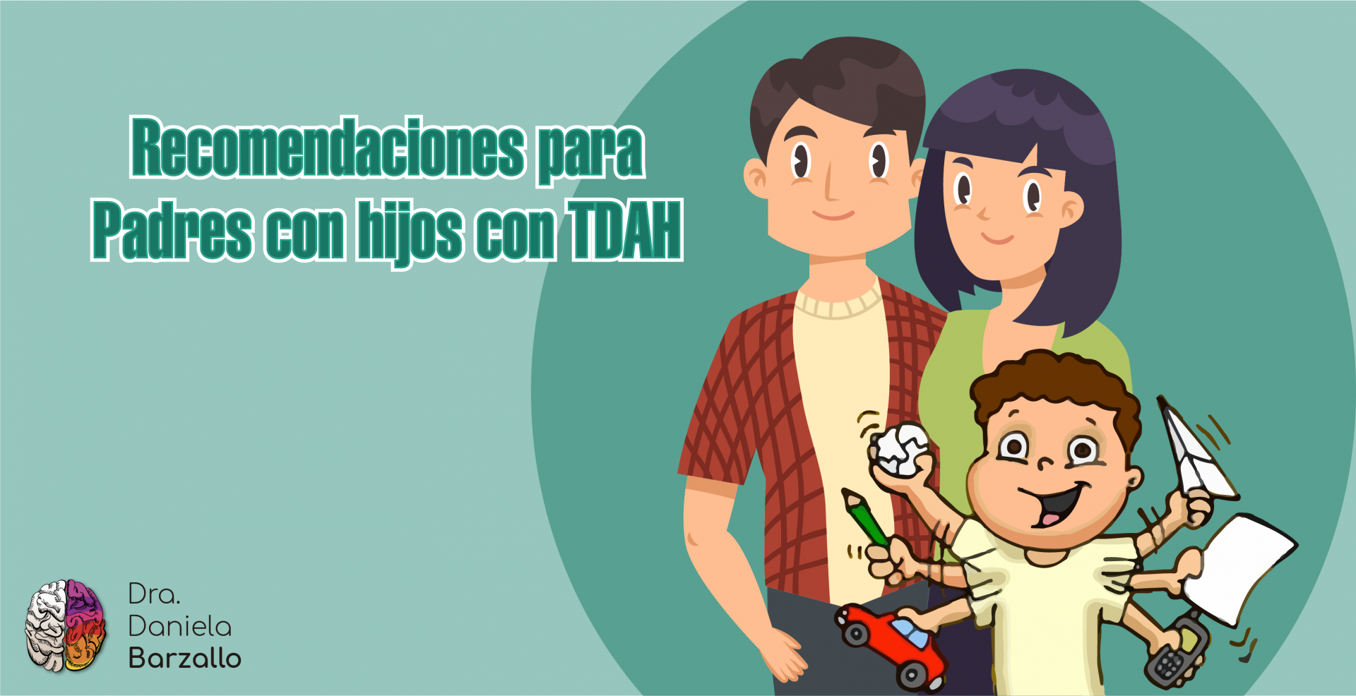 Recomendaciones para Padres con Hijos con TDAH – Dra. Daniela Barzallo