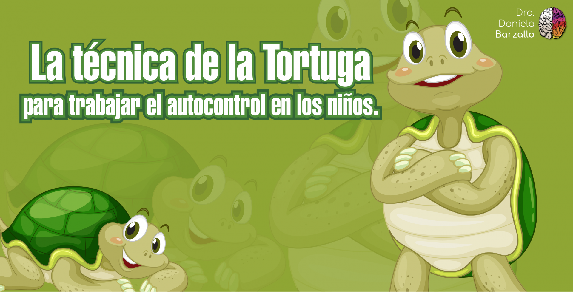 ¿Conoces la técnica de la Tortuga? – Dra. Daniela Barzallo
